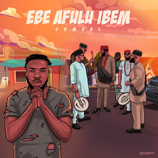 Somval – Ebe Afulu Ibem (Mp3 Download)